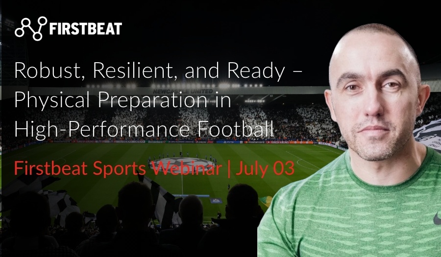 Webinar – Robust, Resilient, and Ready – Physical Preparation in High-Performance Football